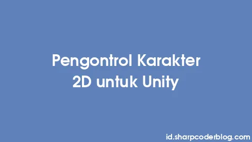 Pengontrol Karakter 2D untuk Unity - Thumbnail