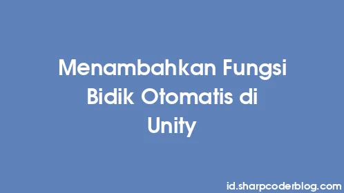 Menambahkan Fungsi Bidik Otomatis di Unity - Thumbnail