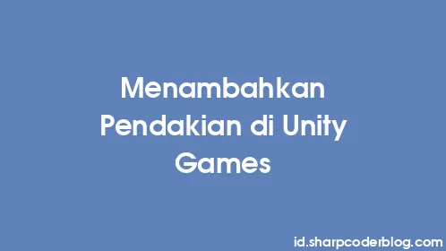 Menambahkan Pendakian di Unity Games - Thumbnail