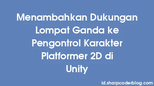 Menambahkan Dukungan Lompat Ganda ke Pengontrol Karakter Platformer 2D di Unity - Thumbnail