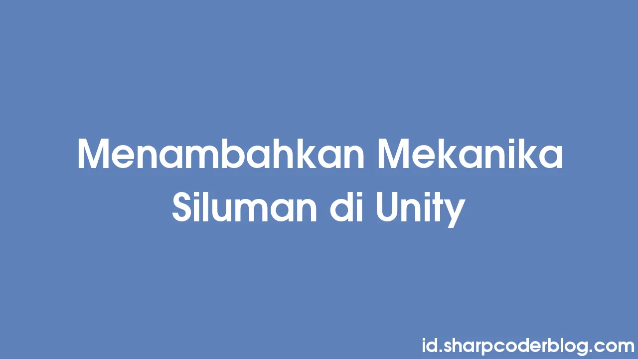 Menambahkan Mekanika Siluman di Unity | Sharp Coder Blog Menambahkan Mekanika Siluman di Unity | Sharp Coder Blog