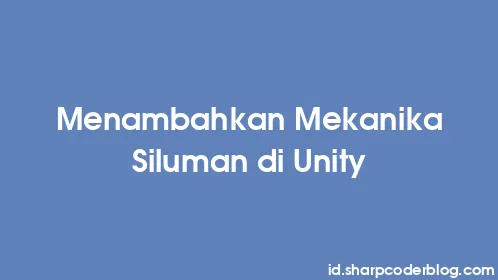 Menambahkan Mekanika Siluman di Unity - Thumbnail