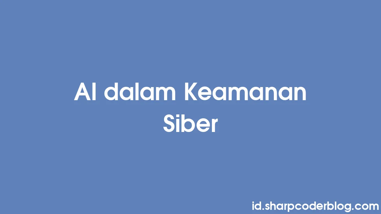 Ai Dalam Keamanan Siber Sharp Coder Blog