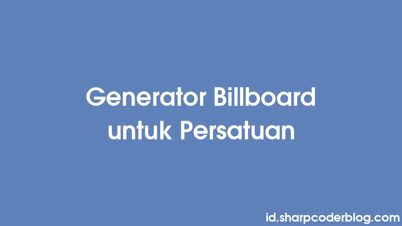Generator Billboard untuk Persatuan | Sharp Coder Blog Generator Billboard untuk Persatuan | Sharp Coder Blog