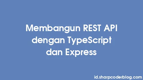 Membangun REST API dengan TypeScript dan Express - Thumbnail