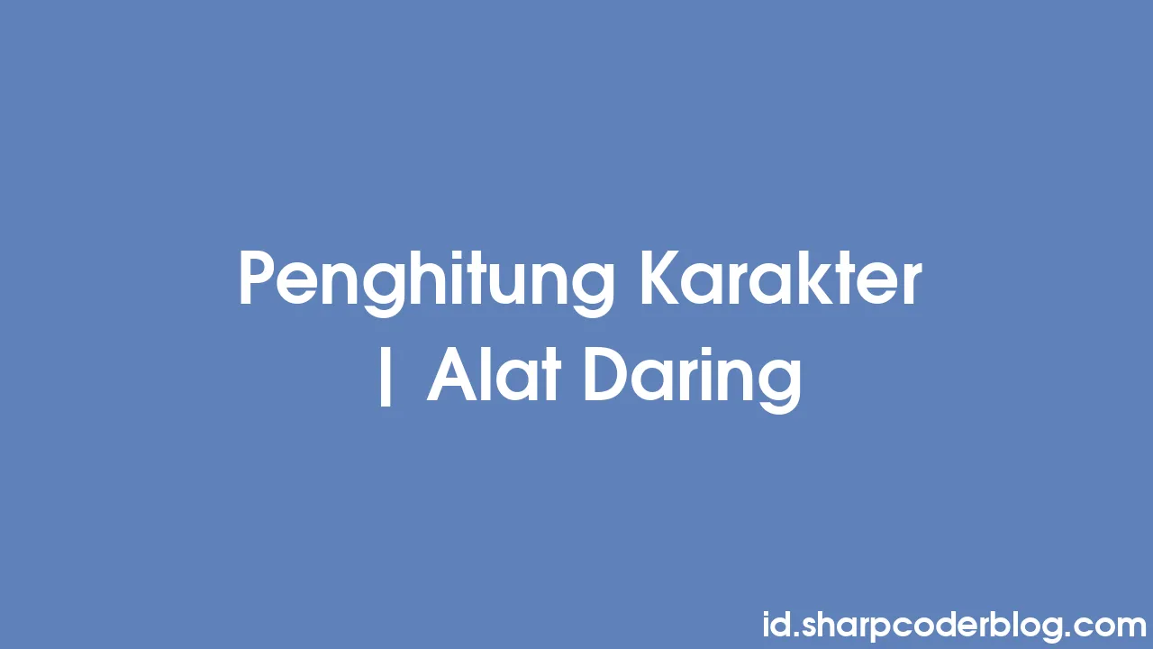 Penghitung Karakter | Alat Daring | Sharp Coder Blog