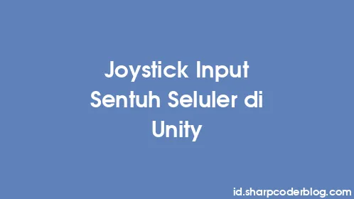 Joystick Input Sentuh Seluler di Unity - Thumbnail