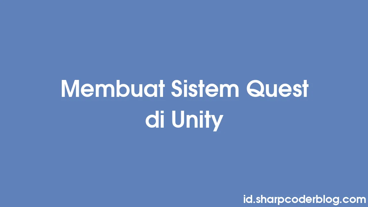 Membuat Sistem Quest Di Unity Sharp Coder Blog