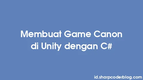 Membuat Game Canon di Unity dengan C# - Thumbnail