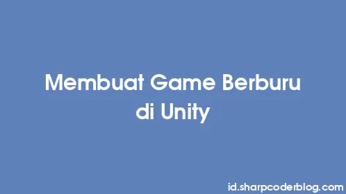 Membuat Game Berburu di Unity - Thumbnail