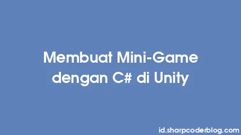 Membuat Mini-Game dengan C# di Unity - Thumbnail