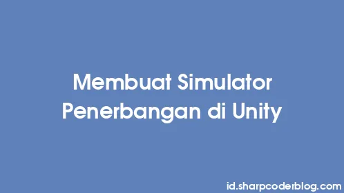 Membuat Simulator Penerbangan di Unity - Thumbnail