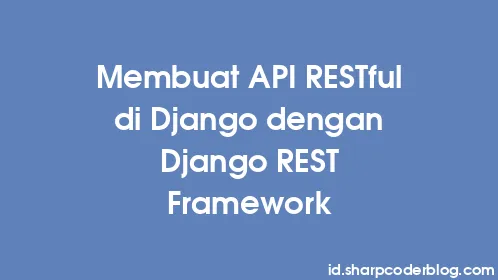 Membuat API RESTful di Django dengan Django REST Framework - Thumbnail