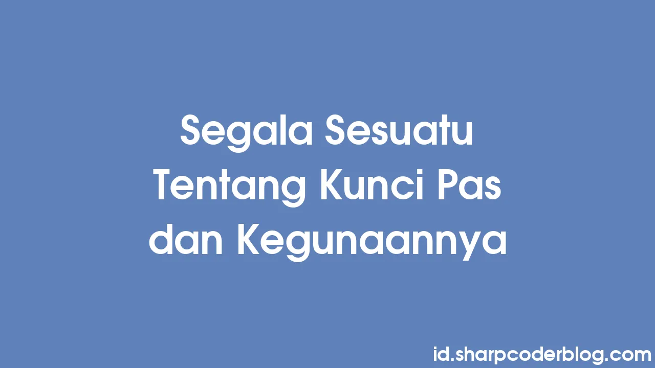 Segala Sesuatu Tentang Kunci Pas dan Kegunaannya | Sharp Coder Blog
