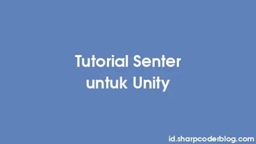 Tutorial Senter untuk Unity - Thumbnail