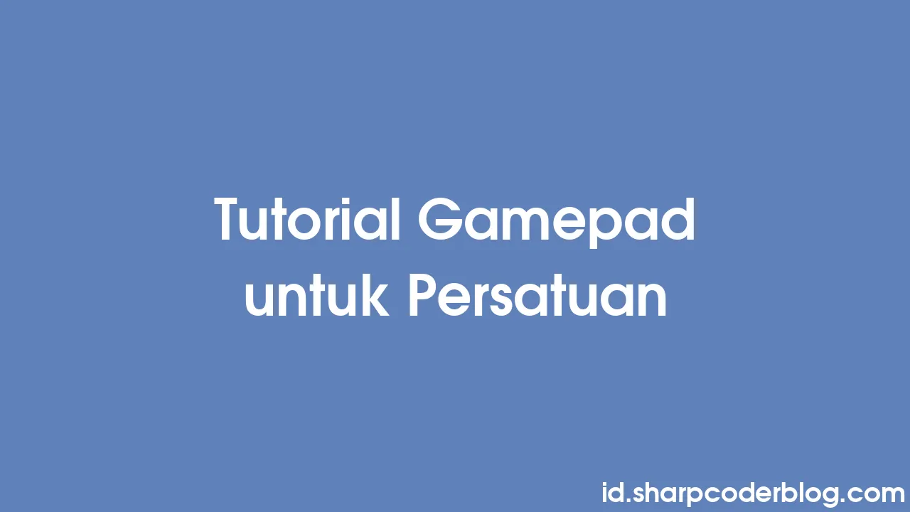 Tutorial Gamepad Untuk Persatuan Sharp Coder Blog 2985