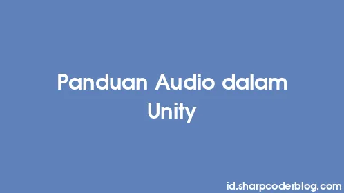 Panduan Audio dalam Unity - Thumbnail