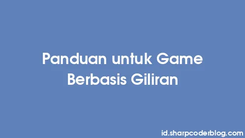 Panduan untuk Game Berbasis Giliran - Thumbnail