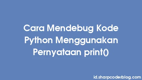 Cara Mendebug Kode Python Menggunakan Pernyataan print() - Thumbnail