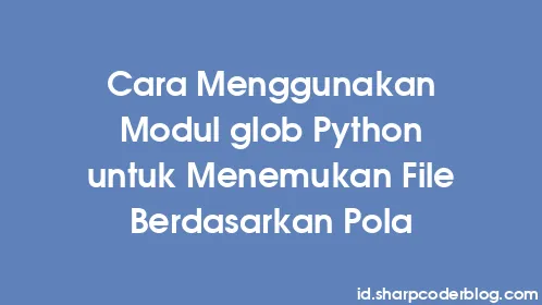 Cara Menggunakan Modul glob Python untuk Menemukan File Berdasarkan Pola - Thumbnail