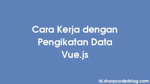 Cara Kerja dengan Pengikatan Data Vue.js - Thumbnail