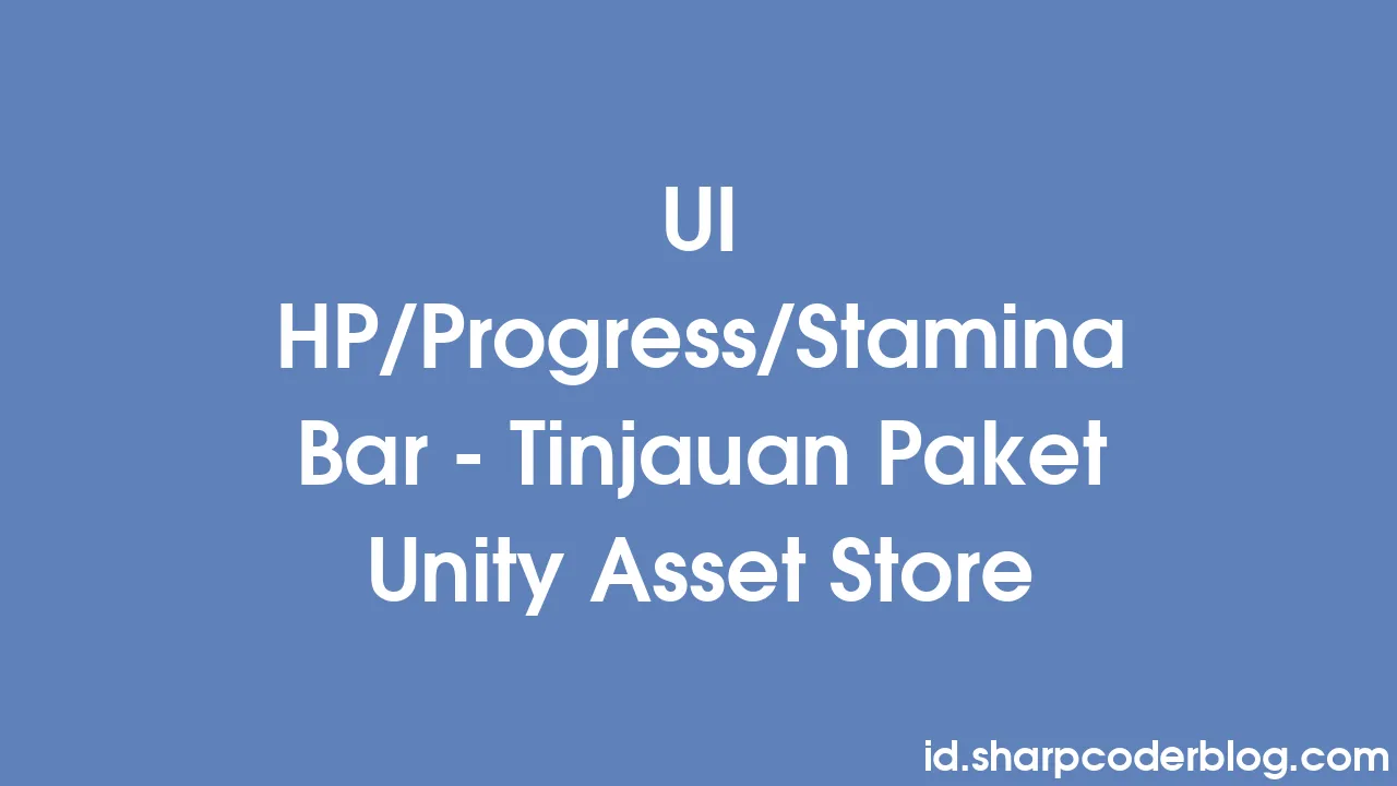 UI HP/Progress/Stamina Bar - Tinjauan Paket Unity Asset Store | Sharp Coder Blog
