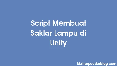Script Membuat Saklar Lampu di Unity - Thumbnail