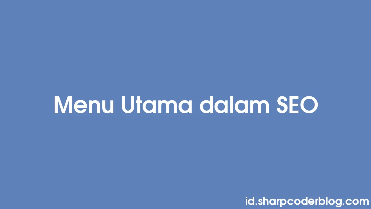 Menu Utama Dalam Seo Sharp Coder Blog 2421