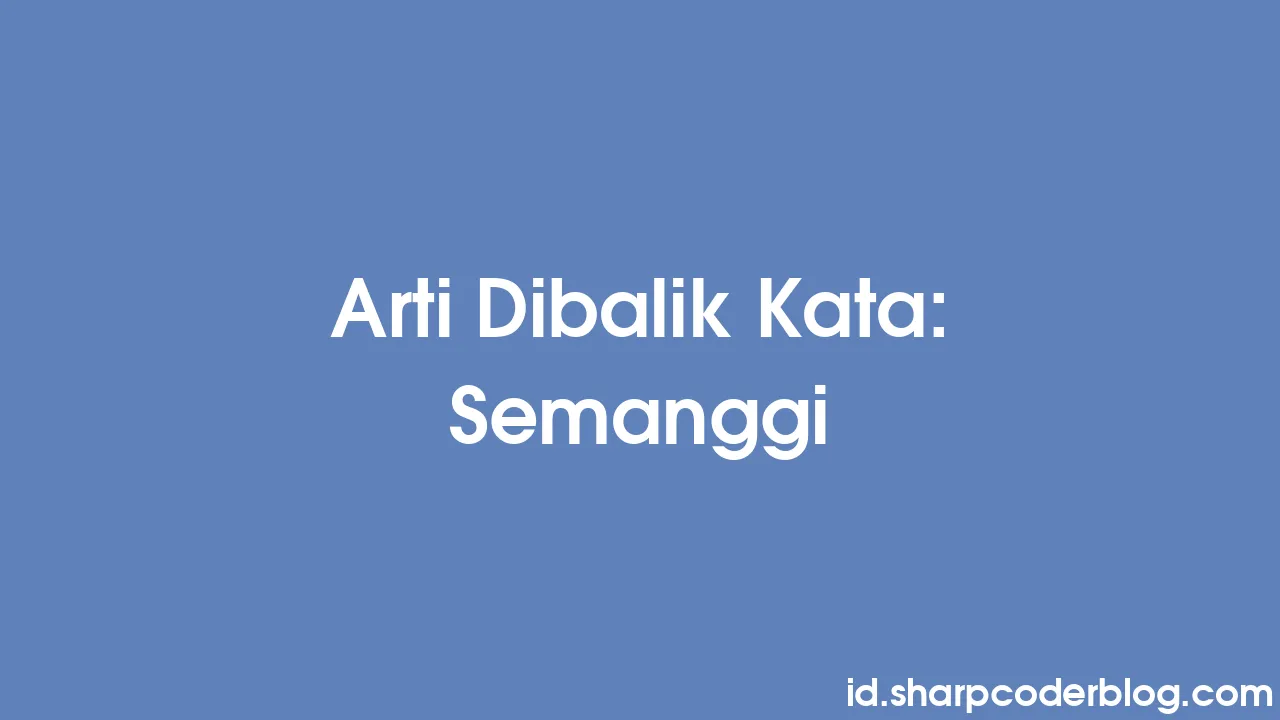 Arti Dibalik Kata: Semanggi | Sharp Coder Blog