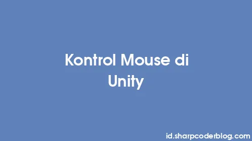 Kontrol Mouse di Unity - Thumbnail