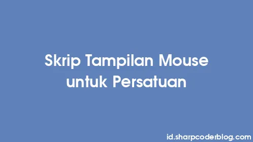Skrip Tampilan Mouse untuk Persatuan - Thumbnail