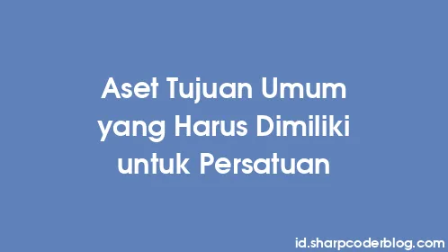 Aset Tujuan Umum yang Harus Dimiliki untuk Persatuan - Thumbnail