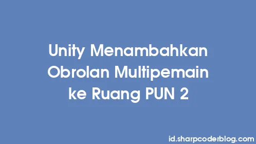Unity Menambahkan Obrolan Multipemain ke Ruang PUN 2 - Thumbnail