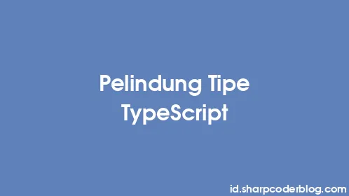 Pelindung Tipe TypeScript - Thumbnail