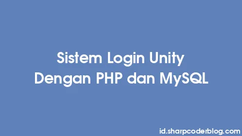 Sistem Login Unity Dengan PHP dan MySQL - Thumbnail