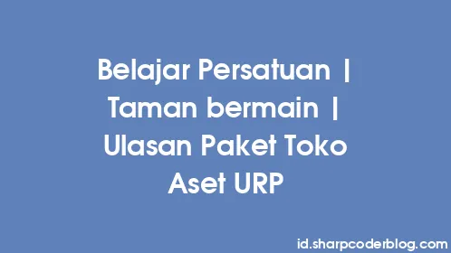 Belajar Persatuan | Taman bermain | Ulasan Paket Toko Aset URP - Thumbnail