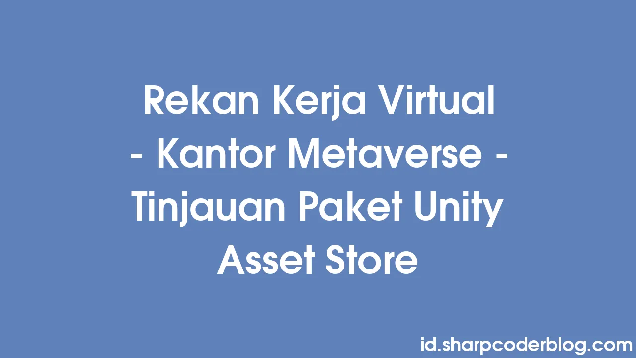 Rekan Kerja Virtual Kantor Metaverse Tinjauan Paket Unity Asset Store Sharp Coder Blog
