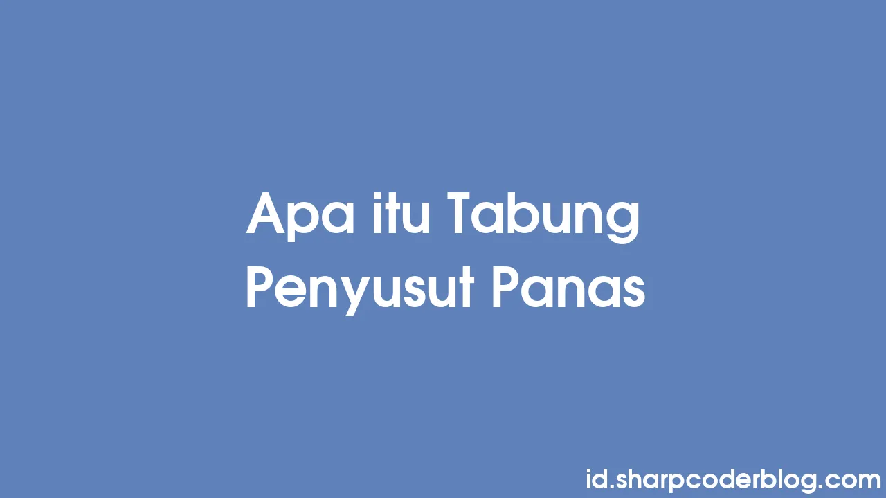 Apa itu Tabung Penyusut Panas | Sharp Coder Blog